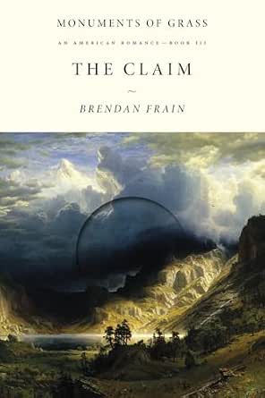 Amazon.com: The Claim: An American Romance (Monuments of Grass Book 3 ...