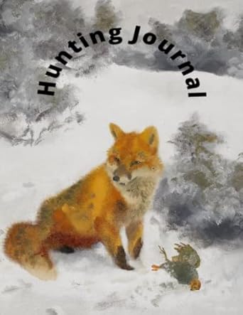 Amazon.com: Hunting Journal: The Fox's Prey: Keep track of all your ...