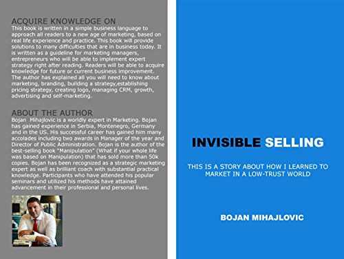 INVISIBLE SELLING: THIS IS A STORY ABOUT HOW I LEARNED TO MARKET IN A ...