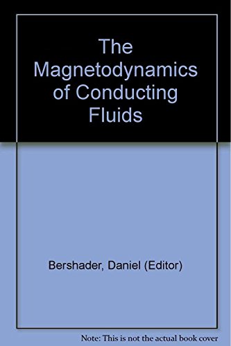 The Magnetodynamics of Conducting Fluids: Bershader, Daniel (Editor ...