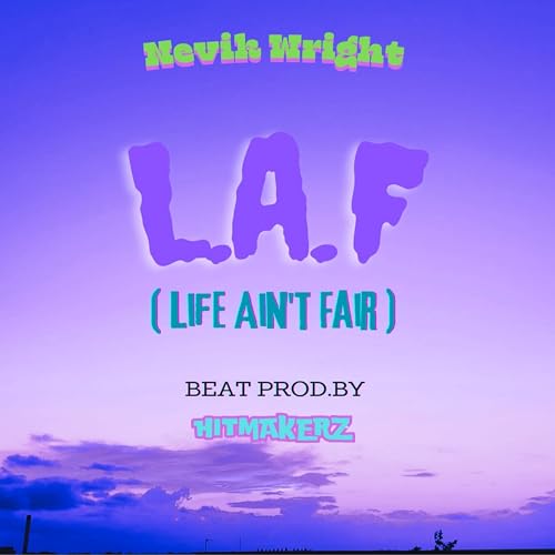 Play L.A.F (Life ain't fair) by Nevik Wright on Amazon Music Unlimited