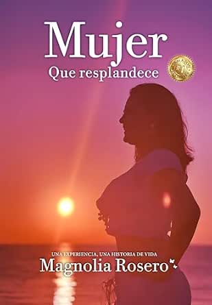 Amazon.com: MUJER QUE RESPLANDECE: UNA EXPERIENCIA, UNA HISTORIA DE ...