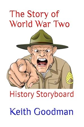 The Story of World War Two: History Storyboard: Goodman, Keith ...