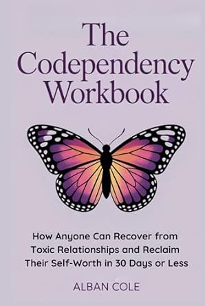 Amazon.com: The Codependency Workbook: How Anyone Can Recover from ...