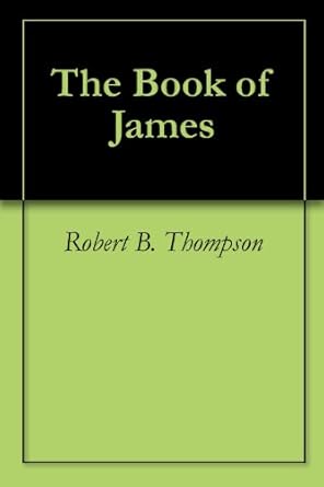 The Book of James eBook : Thompson, Robert B., Wagner, David, Thompson ...