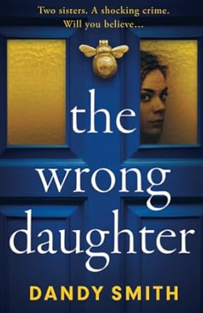 The Wrong Daughter: The completely addictive psychological thriller ...