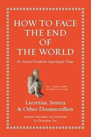 How to Face the End of the World: An Ancient Guide for Apocalyptic ...