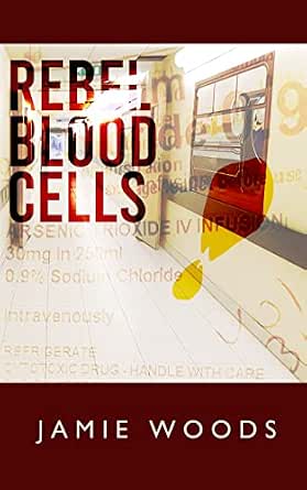 Amazon.com: Rebel Blood Cells eBook : Woods, Jamie: Books