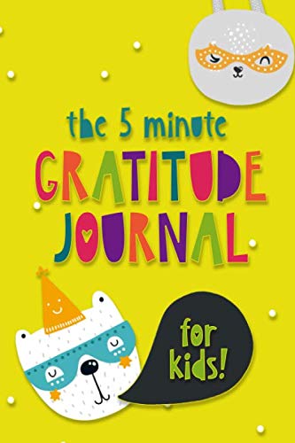 The 5 Minute Gratitude Journal for Kids: A daily journal to help kids ...