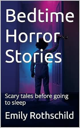 Bedtime Horror Stories: Scary tales before going to sleep - Kindle ...