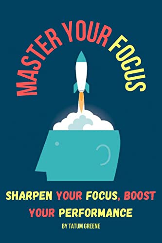 Amazon.com: Master Your Focus: Sharpen Your Focus, Boost Your ...