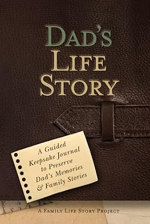 Dad's Life Story: A Guided Keepsake Journal to Preserve Dad’s Memories ...