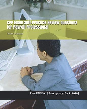 Cpp Exam Self-practice Review Questions for Payroll Professional 2018/ ...