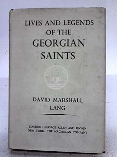 Lives and Legends of the Georgian Saints (Ethical & Religious Classics ...