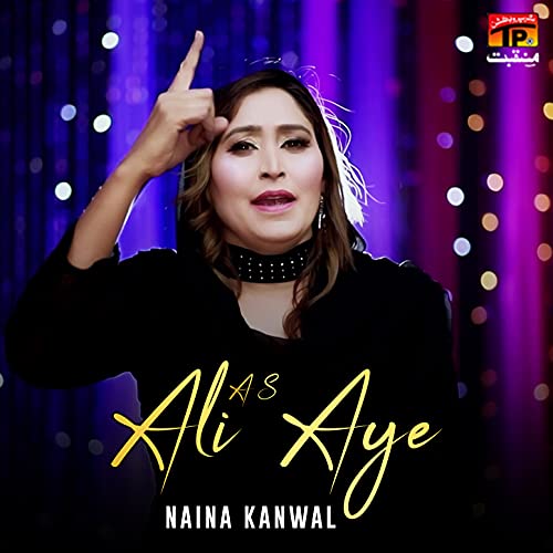 Écouter Ali A S Aye par Naina Kanwal sur Amazon Music Unlimited, ${countryName}
