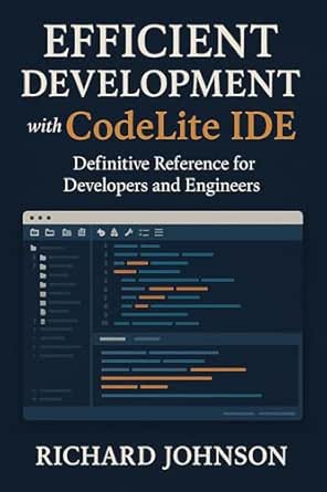 Amazon.com: Efficient Development with CodeLite IDE: Definitive Reference for Developers and ...