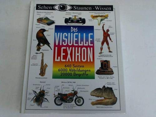 Das visuelle Lexikon. Sehen, Staunen, Wissen : Dorling-Kindersley ...