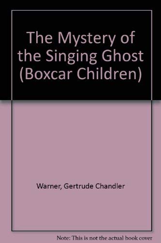 The Mystery of the Singing Ghost (Boxcar Children Mysteries, 31 ...