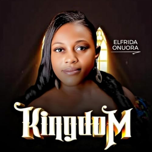Play Kingdom by Elfrida Onuora on Amazon Music
