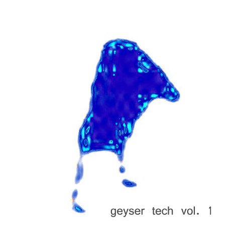 Amazon.com: Geyser Tech Volume 1 : Various artists: Digital Music