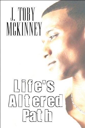 Life's Altered Path: McKinney, J. Toby: 9781448926633: Amazon.com: Books