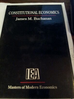 Constitutional Economics (Iea Masters of Modern Economics): Buchanan ...