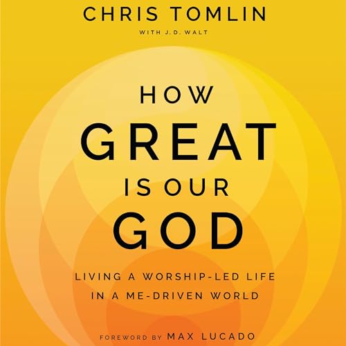 Amazon.com: How Great Is Our God: Living a Worship-Led Life in a Me ...