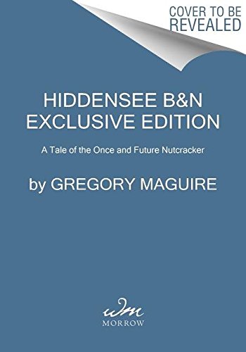 Hiddensee: A Tale of the Once and Future Nutcracker (B&N Exclusive ...