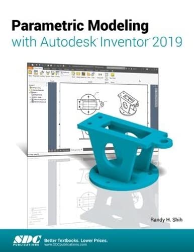 Parametric Modeling With Autodesk Inventor 2019