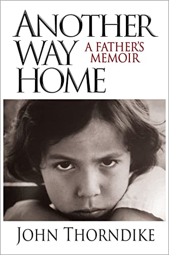 Amazon.com: Another Way Home: A Father's Memoir eBook : Thorndike, John ...