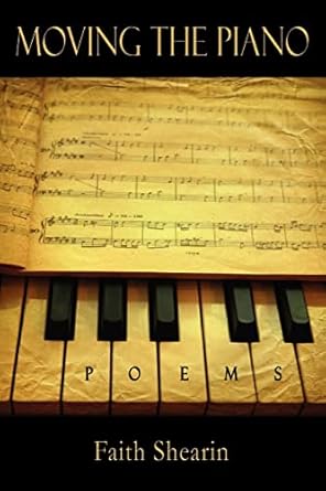 Moving the Piano: Shearin, Faith: 9781936205400: Amazon.com: Books