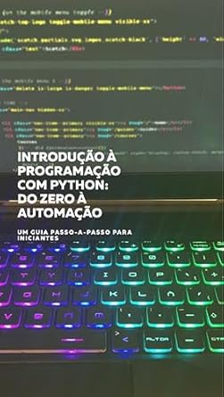 Introdução à Programação com Python: Do Zero à Automação: Um guia passo ...