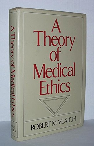 A Theory of Medical Ethics: Robert M. Veatch: 9780465084371: Amazon.com ...