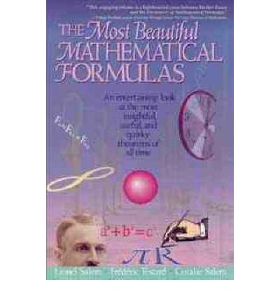The Most Beautiful Mathematical Formulas: An Entertaining Look at the ...
