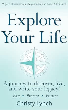 Explore Your Life: A journey to discover, live, and write your legacy ...