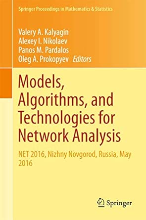Models, Algorithms, and Technologies for Network Analysis: NET 2016 ...