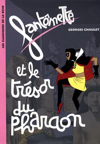 Fantômette, Tome 16 : Fantômette et le trésor du Pharaon: Georges ...