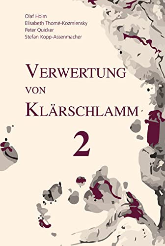 Verwertung von Klärschlamm 2 : Holm, Olaf, Thomé-Kozmiensky, Elisabeth ...