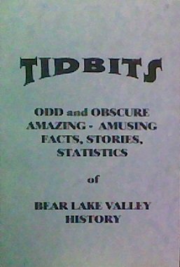 TIDBITS, ODD AND OBSCURE. AMAZING AMUSING FACTS, STORIES, STATISTICS OF ...