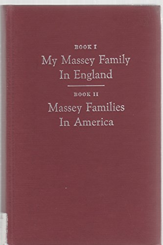 MY MASSEY FAMILY IN ENGLAND (BK. 1) MASSEY FAMILIES IN AMERICA (BK2 ...