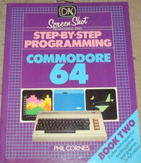 Step-by-step Programming for the Commodore 64: Bk. 2: Phil Cornes ...