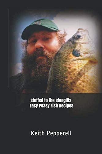 Stuffed to the Bluegills: Easy Peasy Fish Recipes: Pepperell, Keith ...