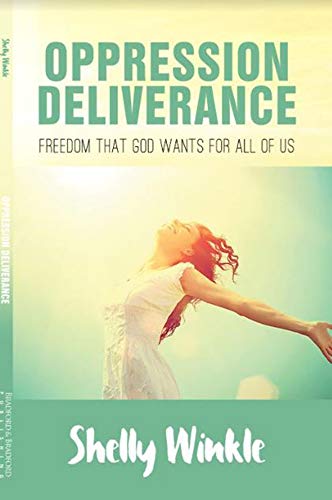 Oppression Deliverance: Freedom That God Wants For All Of Us - Kindle ...