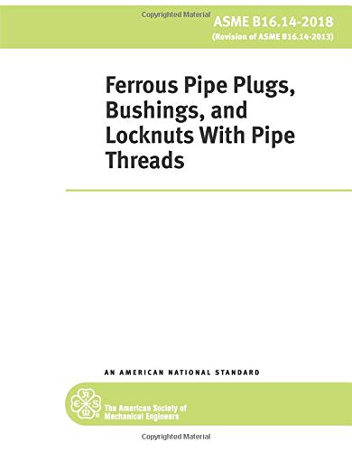ASME B16.14-2018: Ferrous Pipe Plugs, Bushings, and Locknuts With Pipe ...