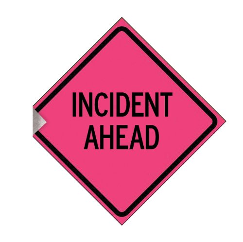 Sign, Roll-Up 36" Pink Reflexite, DuraLatch Incident Ahead ...