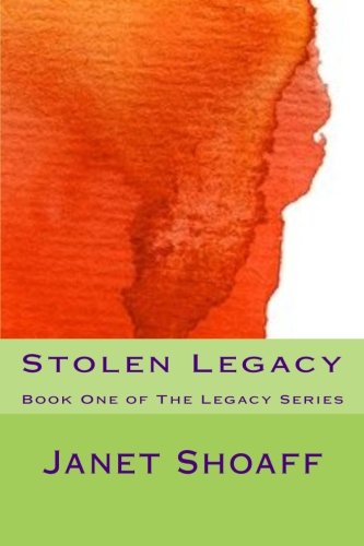 Stolen Legacy: The Legacy Series, Book One: Shoaff, Janet ...