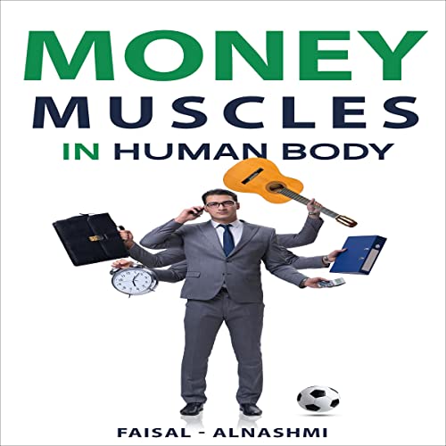 Money Muscles in Human Body (Audio Download): Faisal AlNashmi, Faisal ...