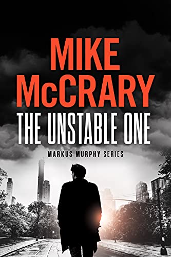 The Unstable One: A near-future action thriller (Markus Murphy Series ...