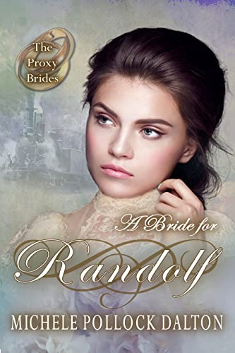 A Bride for Randolph: Proxy Brides Book 75 - Kindle edition by Dalton ...