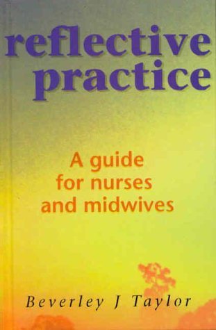 Reflective Practice: A Guide for Nurses and Midwives: 9780335206902 ...